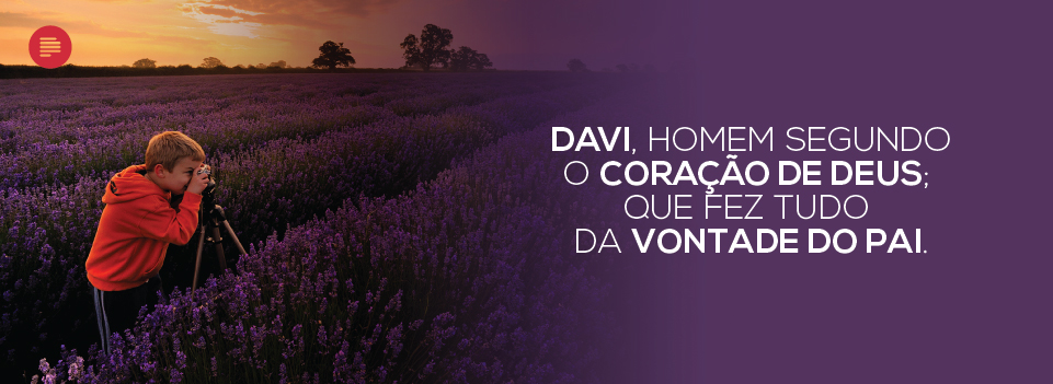 Davi, o homem segundo o coração de Deus | Pelo Amor de Deus