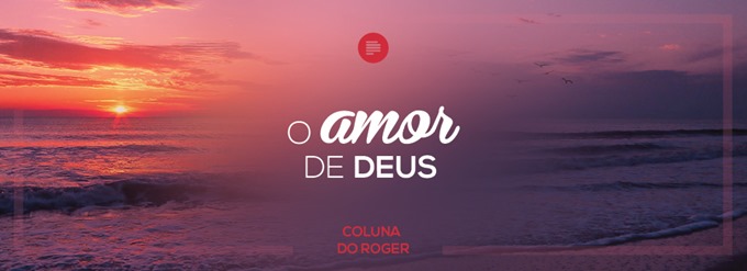 O amor de Deus | Pelo Amor de Deus